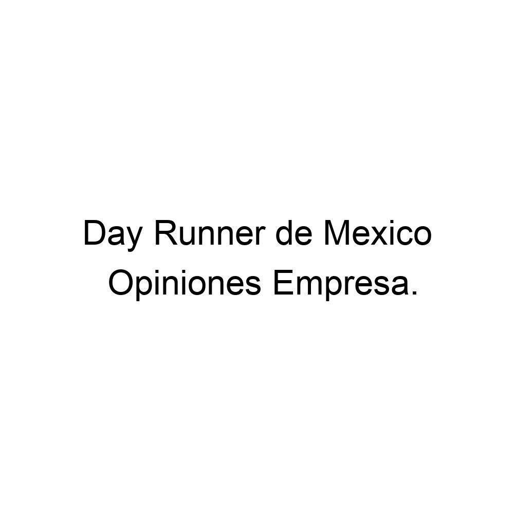 Opiniones Day Runner de Mexico, 526646876159
