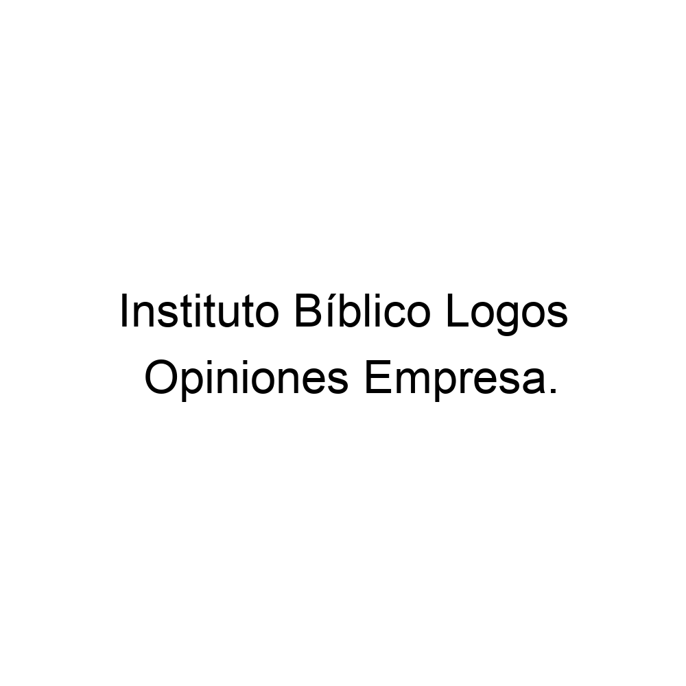 Opiniones Instituto Bíblico Logos,